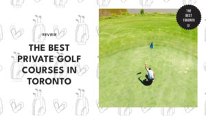 The 5 Best Private Golf Courses in Toronto [2025 ]