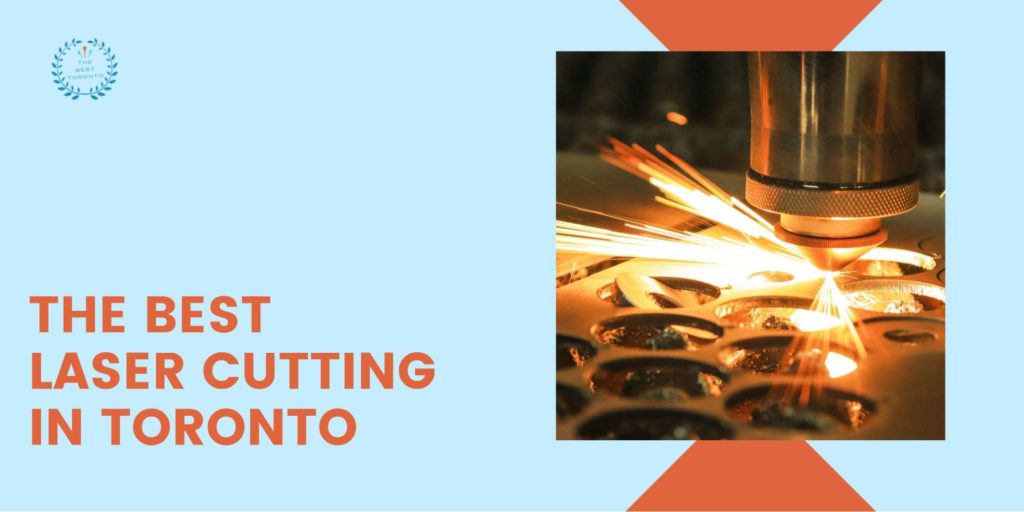 Top 5 Laser Cutting Companies in Toronto [2026]