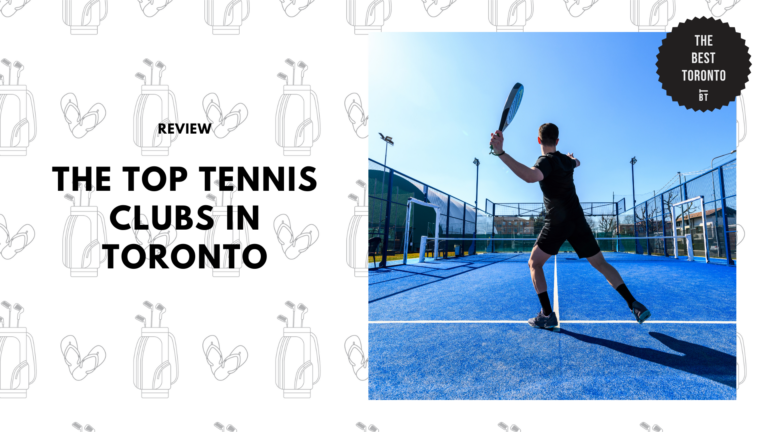 Top 5 Tennis Clubs in Toronto [2026 ]