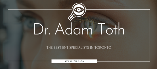 Fine-tune Your Senses with These ENT Specialists in Toronto [2026 ]
