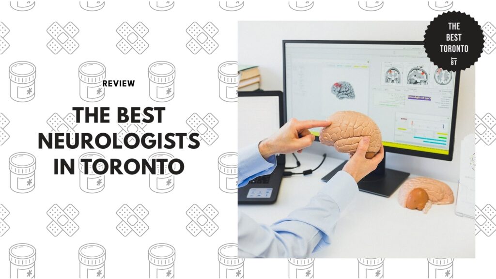 These Top Neurologists in Toronto Will Ease Your Mind [2026 ]