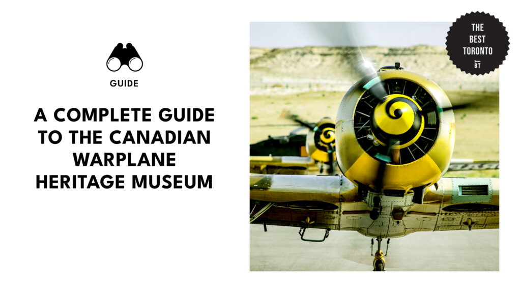 The Ins and Outs of the Canadian Warplane Heritage Museum [2026]