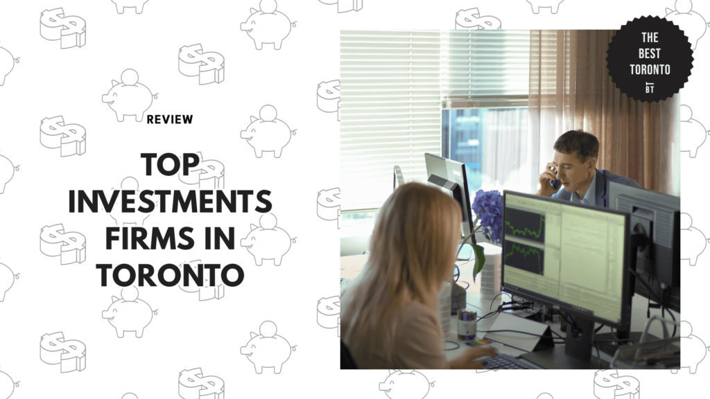 The 5 Best Investment Firms in Toronto [2026 ]