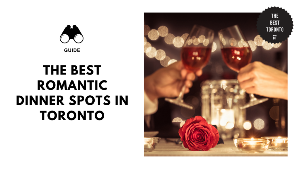 Love in the Six: Toronto's Top Romantic Dinner Hotspots [2026 ]
