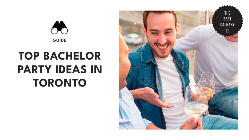 Groom's Guide to Toronto’s Top 10 Bachelor Party Ideas