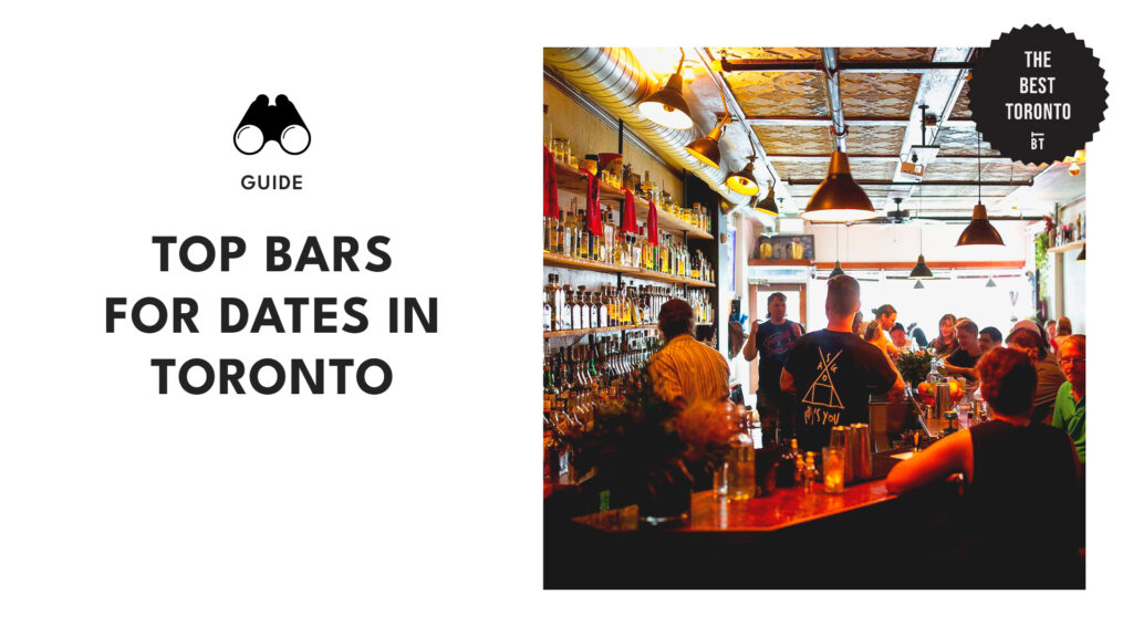 Toronto’s Top 10 Bars for Dates That Will Wow Your Crush