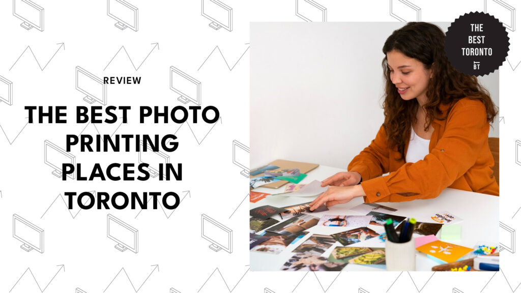 Toronto’s Top 5 Photo Printing Shops That You Can Rely On