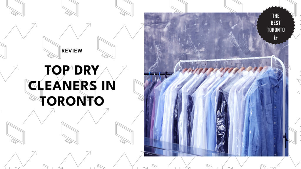 A Comparison of the 5 Best Dry Cleaners in Toronto