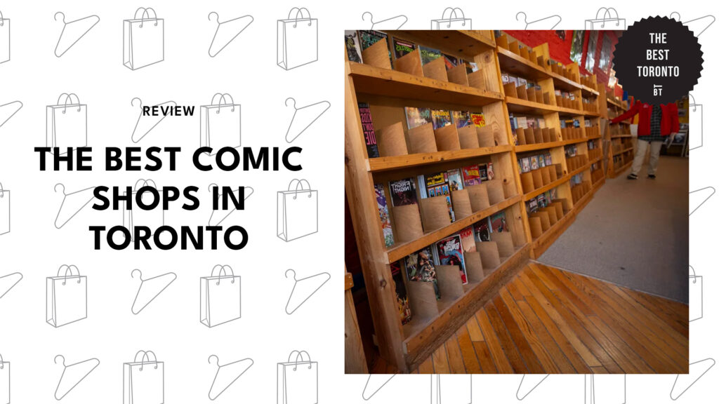 5 Most Awesome Comic Shops in Toronto to Fuel Your Fandom