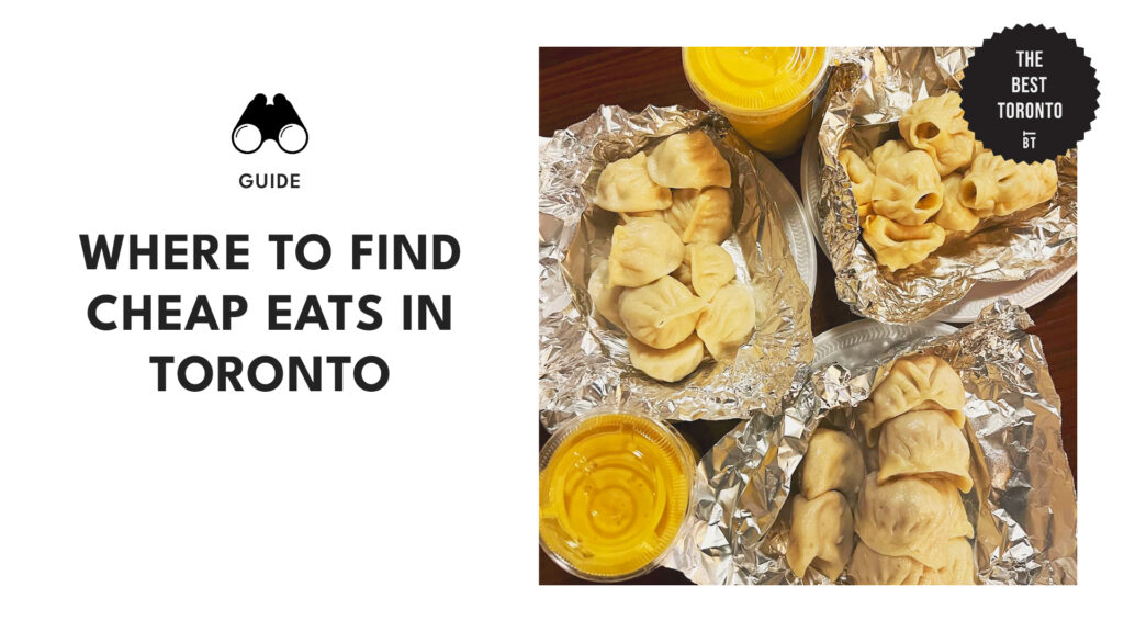 Toronto’s Top 13 Cheap Eats That Savvy Foodies Recommend