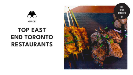 10 East End Toronto Dining Spots Worth the Train Ride