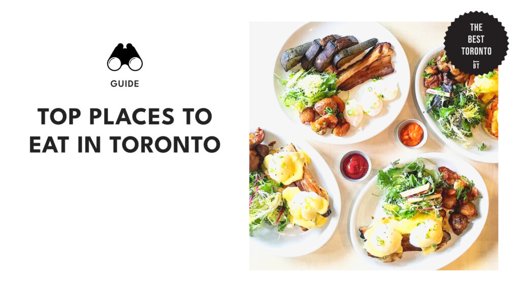 A Foodie Bucket List of Toronto’s 13 Best Places to Eat