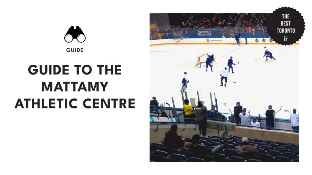 Sports Fan’s Guide to the Mattamy Athletic Centre Toronto [2026]