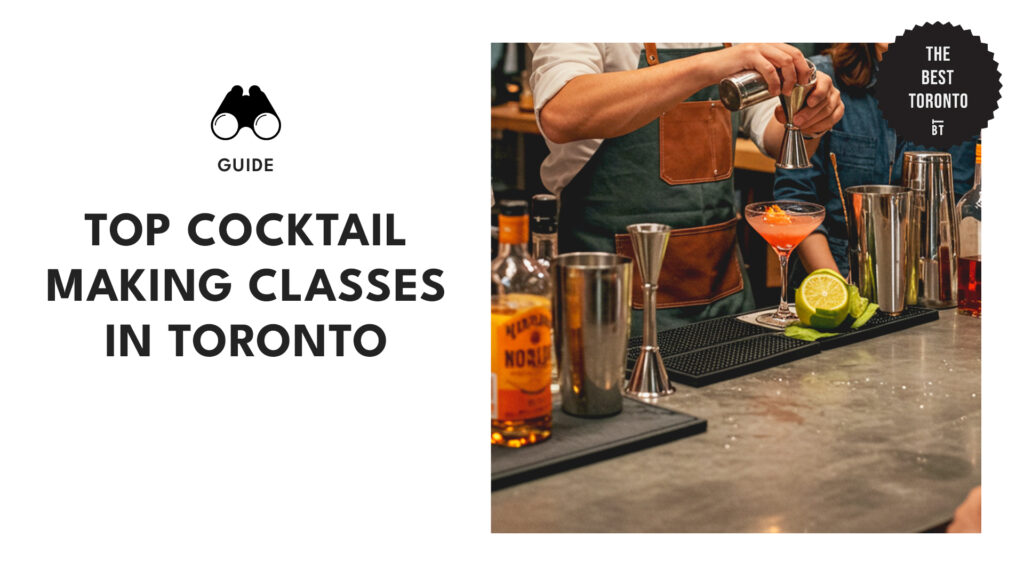 Top 10 Cocktail Making Classes That Torontonians Love