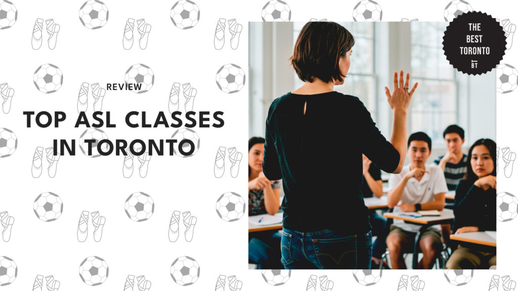 Toronto’s Top 5 ASL Classes 100% Backed by Locals [2026 ]