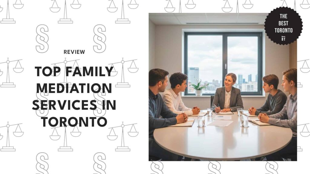 Toronto’s Top 5 Family Mediation Services with Real Heart [2026]