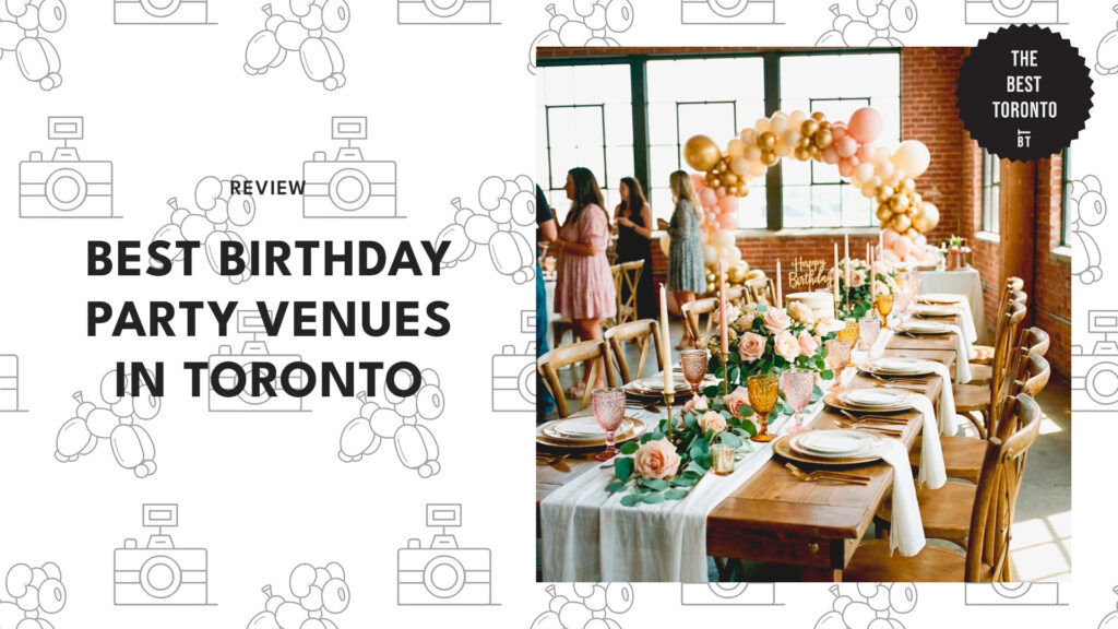 Top 6 Toronto Birthday Party Venues for a Memorable Bash [2026 ]